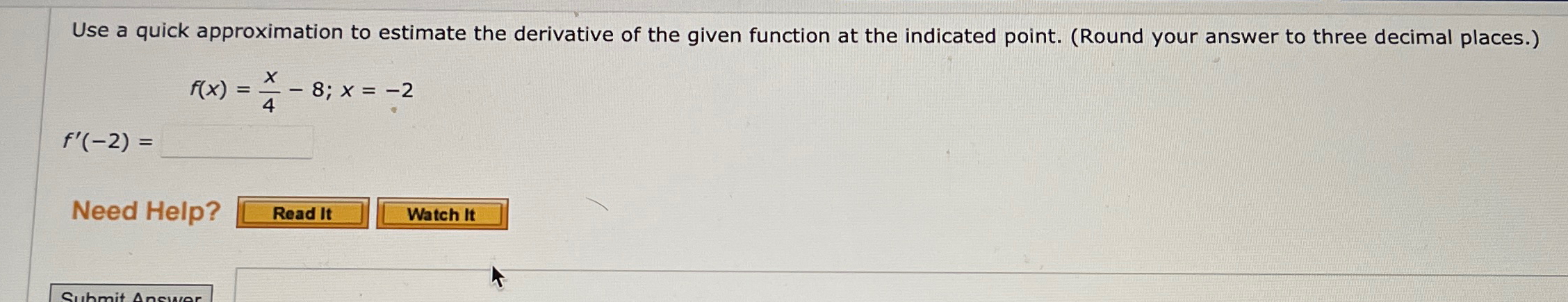 Solved Use a quick approximation to estimate the derivative | Chegg.com