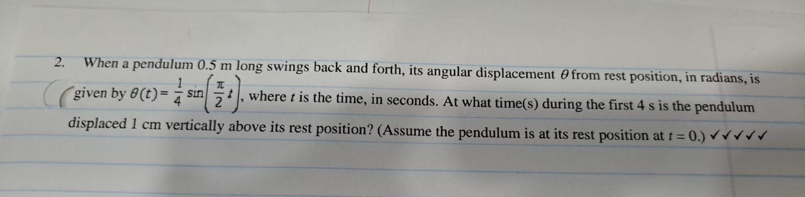 Solved When a pendulum 0.5m long swings back and forth, its | Chegg.com