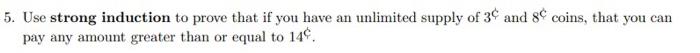 Solved 5. Use strong induction to prove that if you have an | Chegg.com