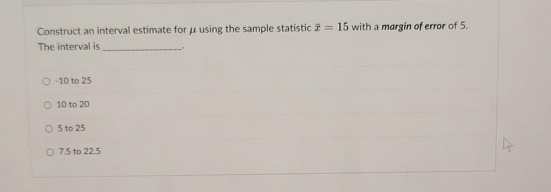 Solved Construct an interval estimate for μ using the sample | Chegg.com