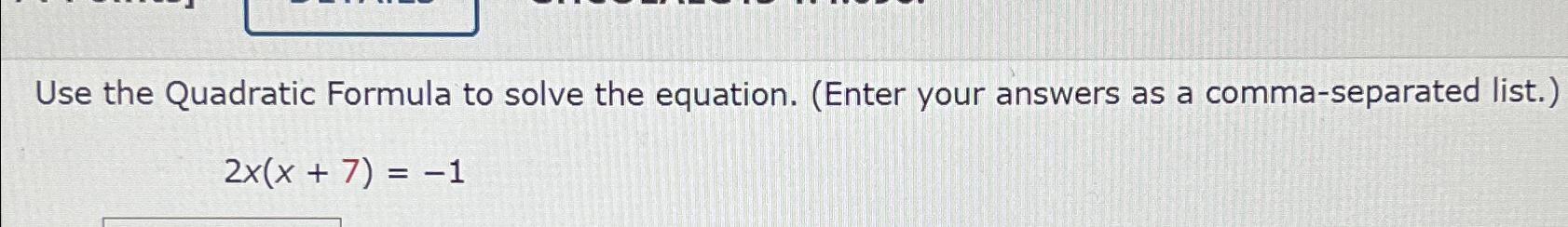 Solved Use the Quadratic Formula to solve the equation. | Chegg.com