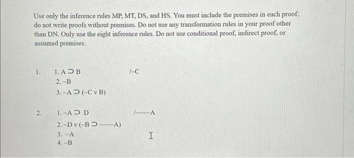 Solved Use only the inference rules MP, MT, DS, and HS. You | Chegg.com