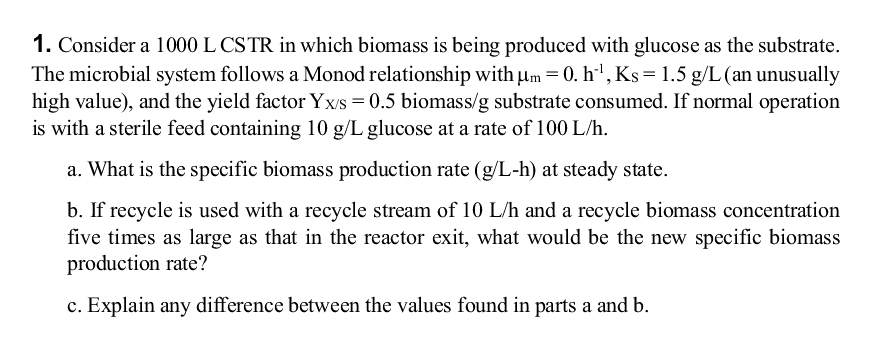 Solved Consider a 1000L ﻿CSTR in which biomass is being | Chegg.com
