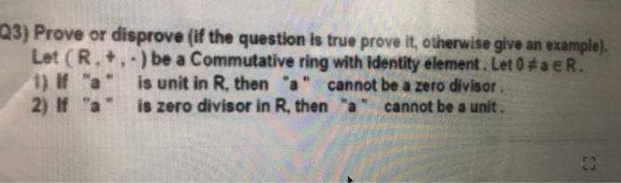 Solved Q3) Prove or disprove (if the question is true prove | Chegg.com