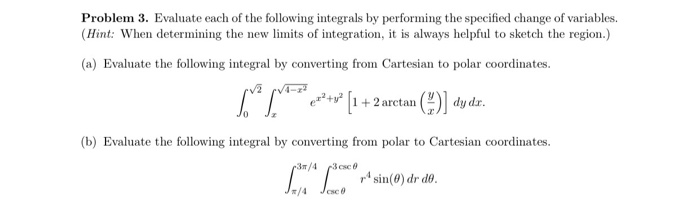 Solved Problem 3. Evaluate each of the following integrals | Chegg.com