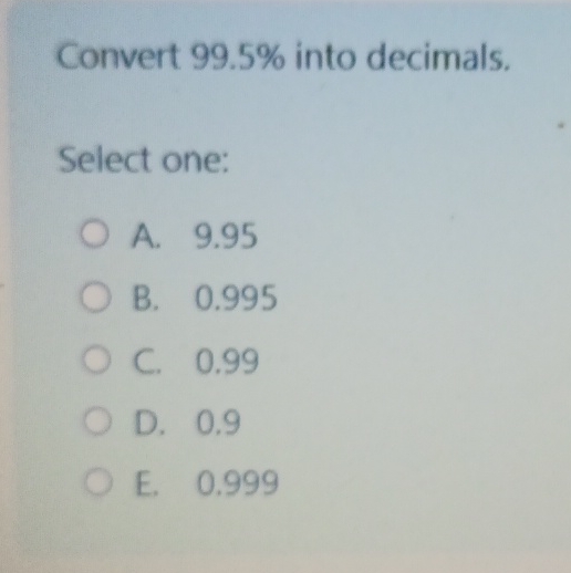 Solved Convert 99.5% ﻿into decimals.Select | Chegg.com