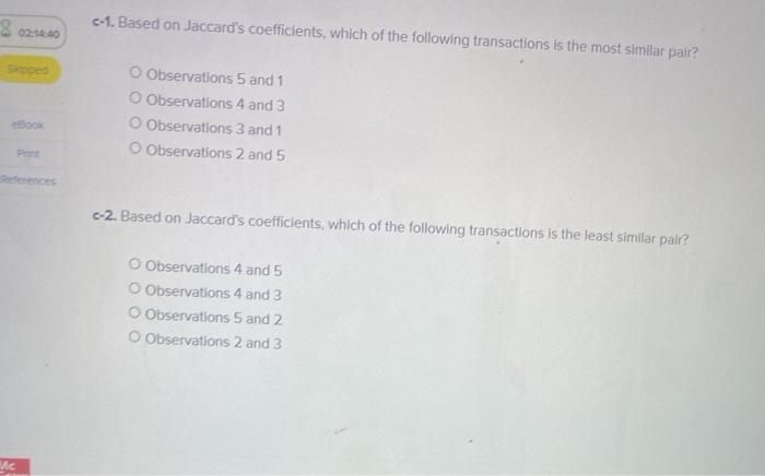Solved c-1. Based on Jaccard's coefficients, which of the | Chegg.com