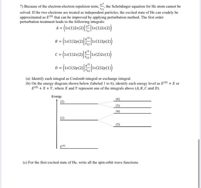 Solved 7) Because of the electron-electron repulsion term. | Chegg.com