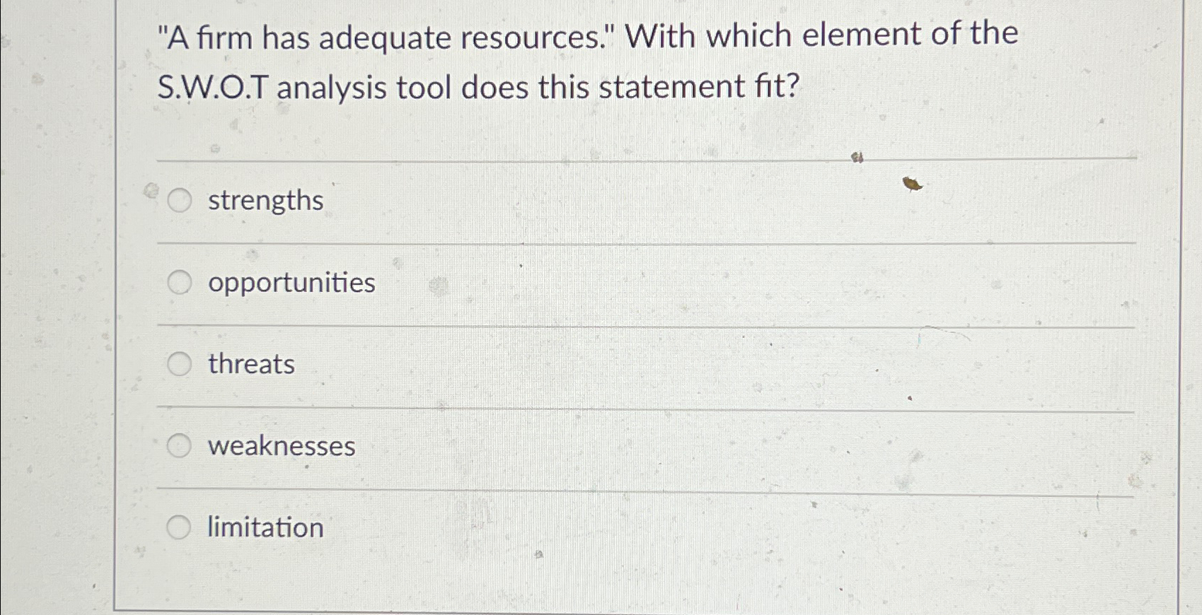 Solved "A firm has adequate resources." With which element | Chegg.com