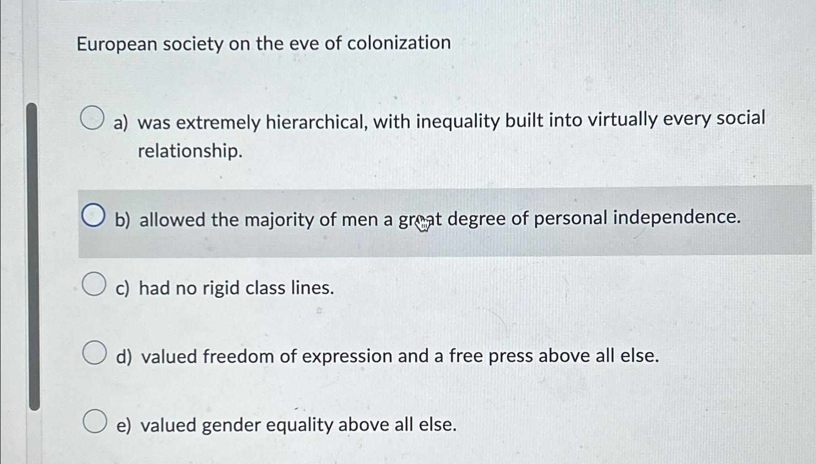 Solved European society on the eve of colonization\\na) was | Chegg.com