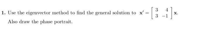 Solved Use the eigenvector method to find the general | Chegg.com