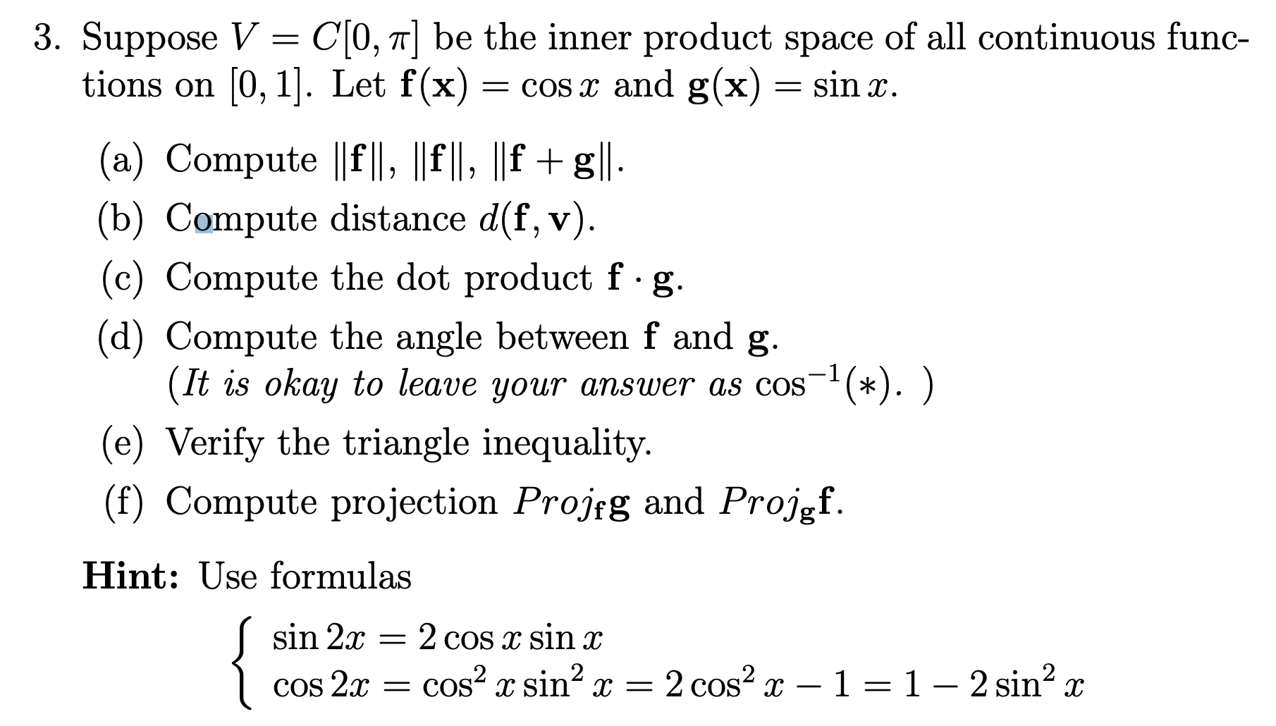 Solved Suppose V=C[0,π] ﻿be the inner product space of all | Chegg.com