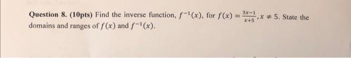 Solved Question 8. (10pts) Find the inverse function, | Chegg.com