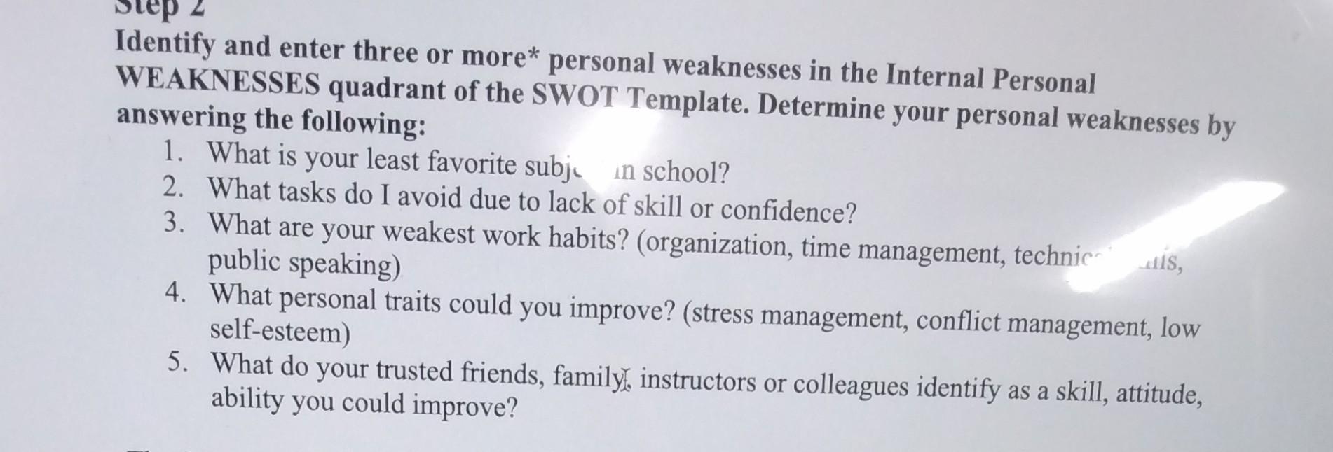 Solved Identify and enter three or more* personal weaknesses | Chegg.com