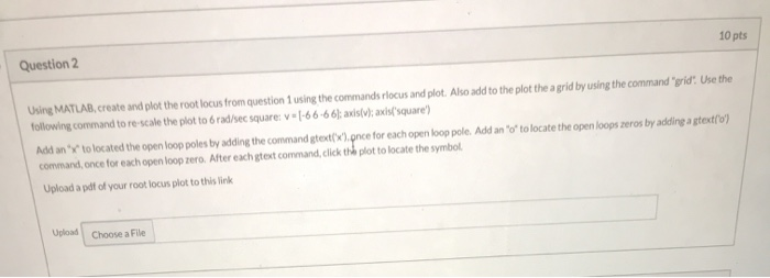 Solved The MATLAB command: rlocus(num,den) draws systemroot | Chegg.com