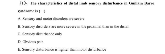 Solved (1). The characteristics of distal limb sensory | Chegg.com