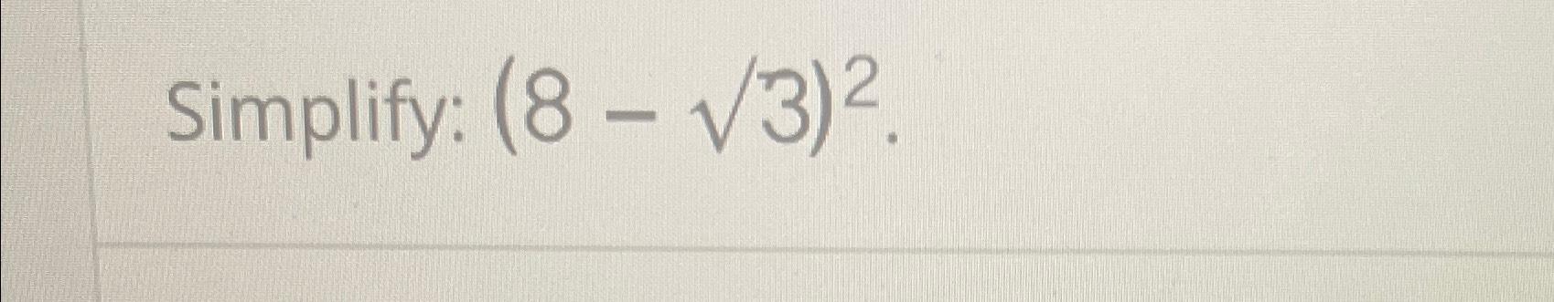 Solved Simplify: (8-32)2 | Chegg.com