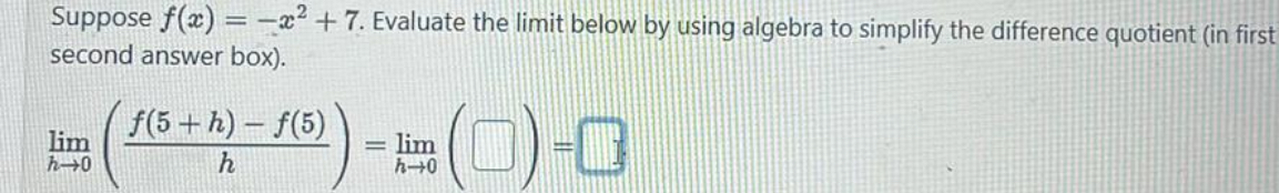 Solved Suppose f(x)=-x2+7. ﻿Evaluate the limit below by | Chegg.com