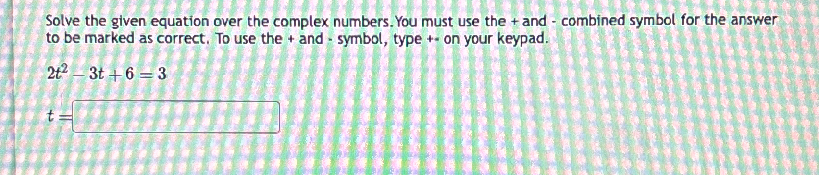 Solved Solve the given equation over the complex numbers. | Chegg.com