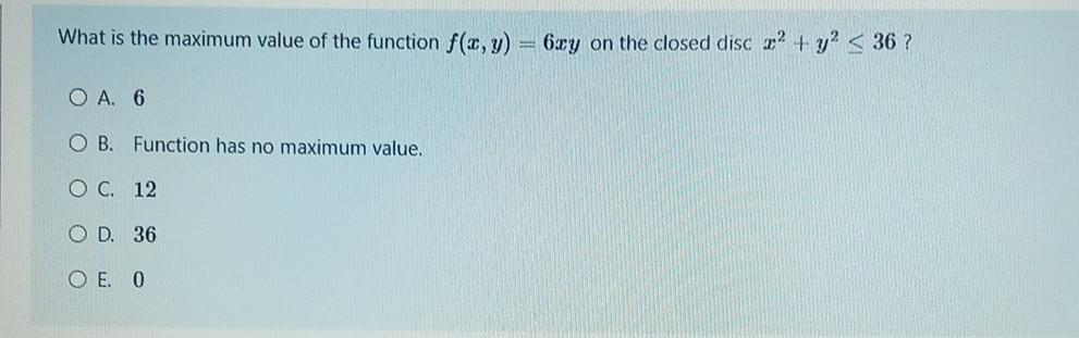 Solved What is the maximum value of the function f(x,y)=6xy | Chegg.com