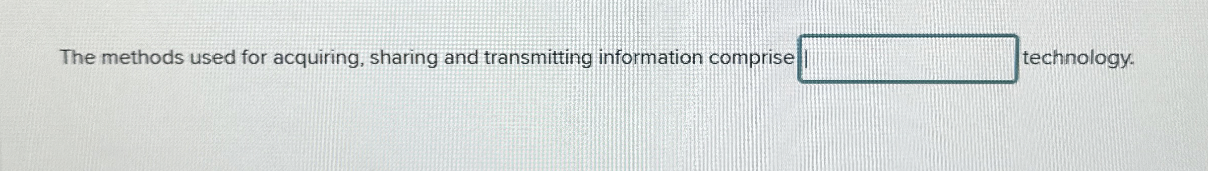 Solved The methods used for acquiring, sharing and | Chegg.com
