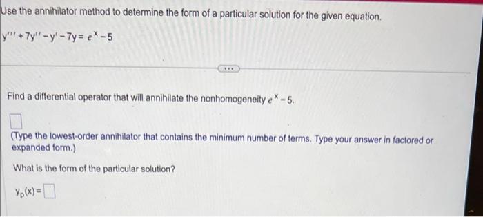 Solved Use the annihilator method to determine the form of a | Chegg.com