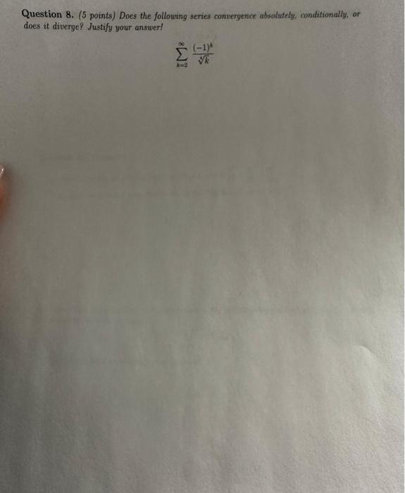 Solved Question 8. (5 points) Does the following series | Chegg.com