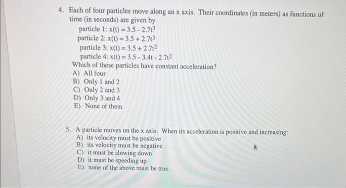 Solved 4. Each of four particles move along an x axis. Their | Chegg.com