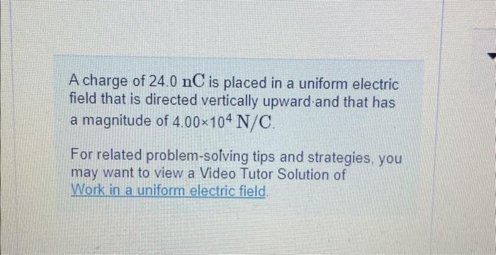 Solved A charge of 24.0nC is placed in a uniform electric | Chegg.com