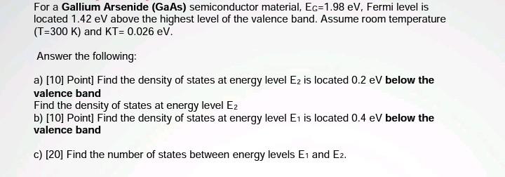 Solved For a Gallium Arsenide (GaAs) semiconductor material, | Chegg.com