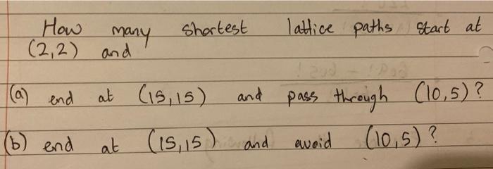 Solved How many shortest lattice paths start at (2,2) and | Chegg.com