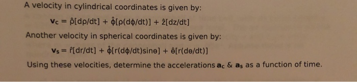 Solved A velocity in cylindrical coordinates is given by: | Chegg.com