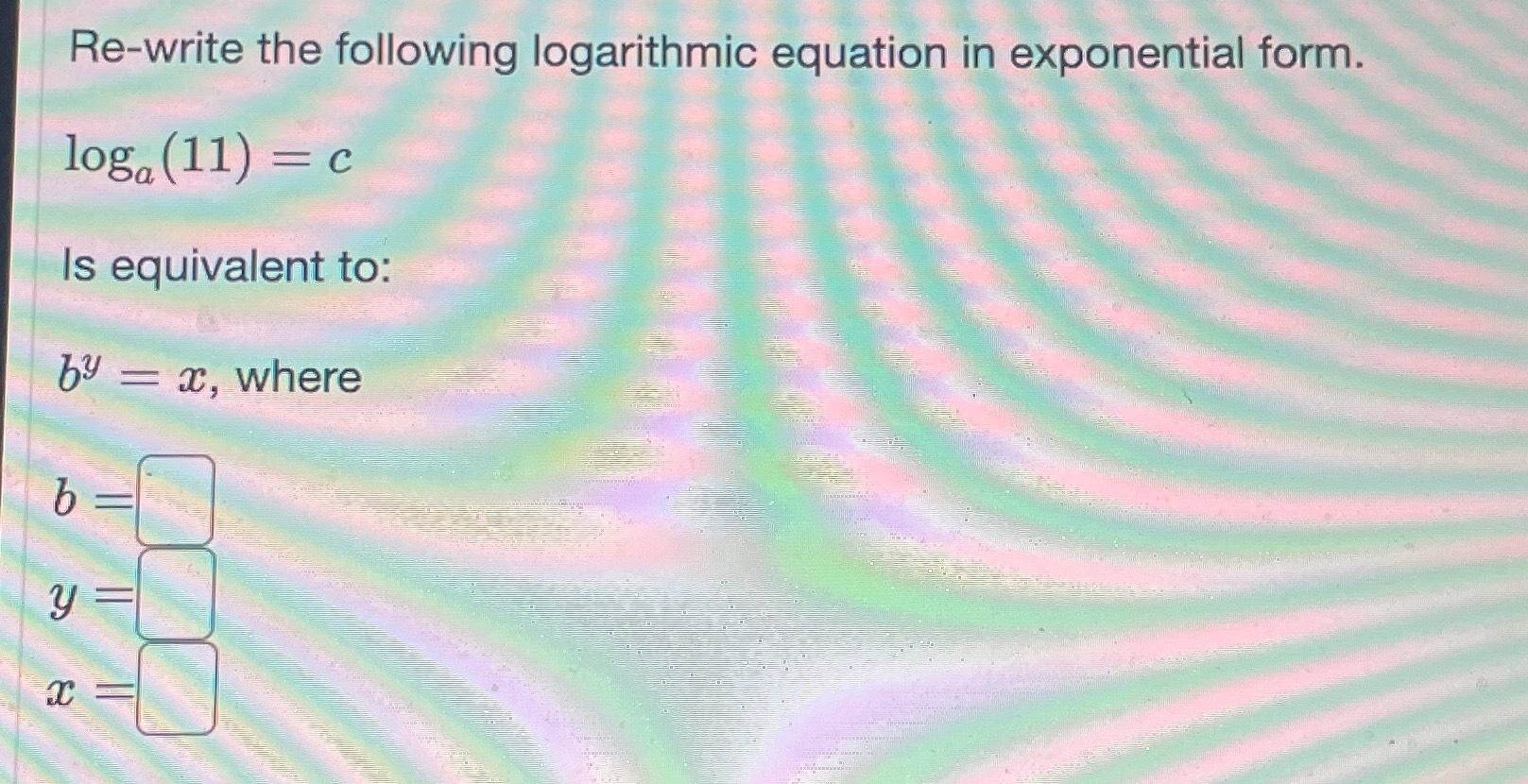 Solved Re-write the following logarithmic equation in | Chegg.com