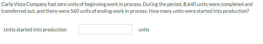 Solved Carla Vista Company had zero units of beginning work | Chegg.com