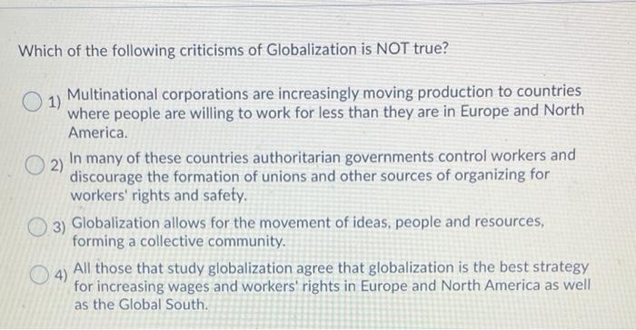 Solved Which of the following criticisms of Globalization is | Chegg.com