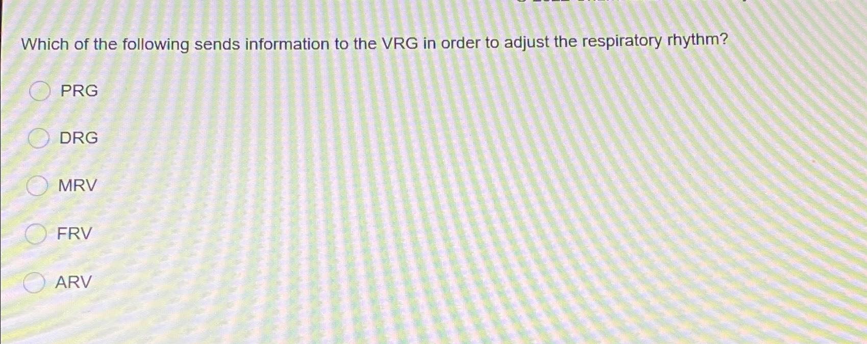 Solved Which of the following sends information to the VRG | Chegg.com