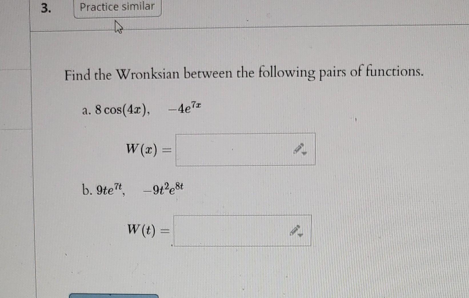 Solved Find the Wronksian between the following pairs of | Chegg.com Solved Find the Wronksian between the following pairs of | Chegg.com