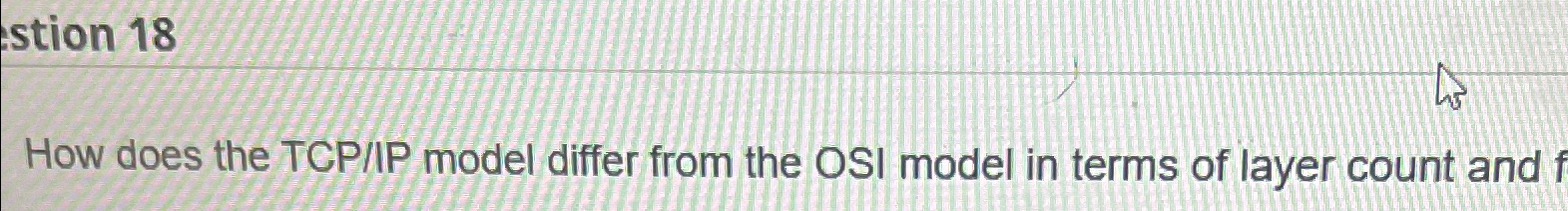 Solved stion 18How does the TCPIIP model differ from the OSI | Chegg.com