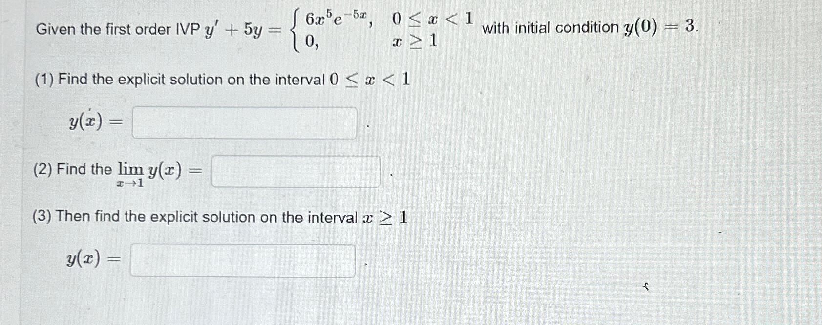 Solved Given the first order IVP y'+5y={6x5e-5x,0≤x