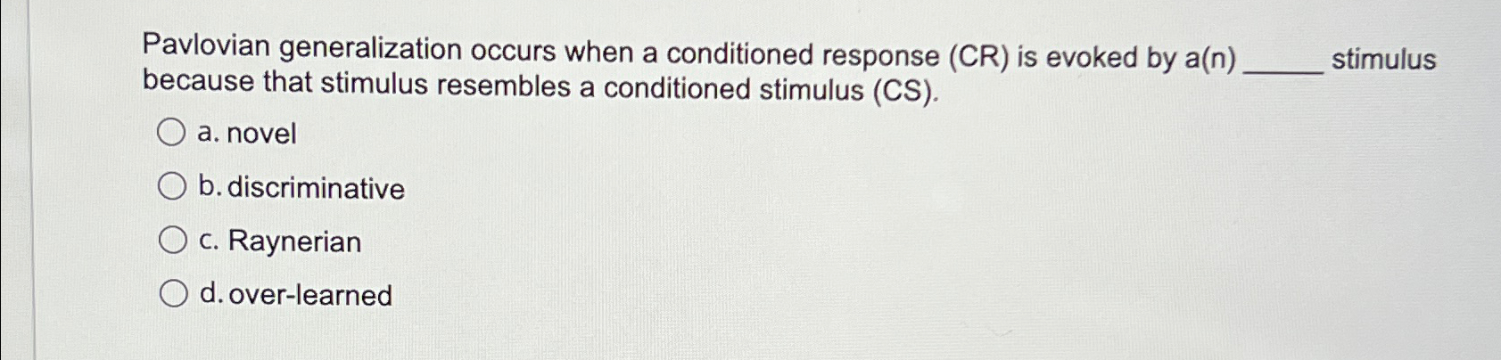 Solved Pavlovian generalization occurs when a conditioned | Chegg.com