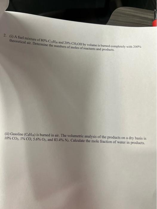 Solved 2. (i) A fuel mixture of 80%C12H26 and 20% CH CHH by | Chegg.com