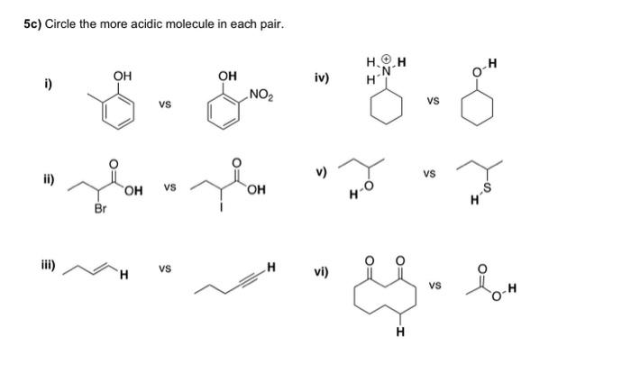 Solved 5c) Circle the more acidic molecule in each pair. i) | Chegg.com