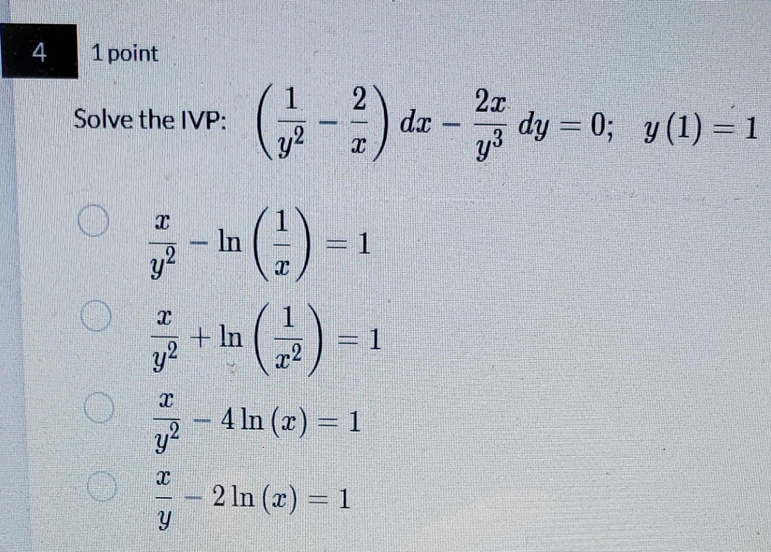 Solved 1 point Solve the IVP: (y21−x2)dx−y32xdy=0;y(1)=1 | Chegg.com