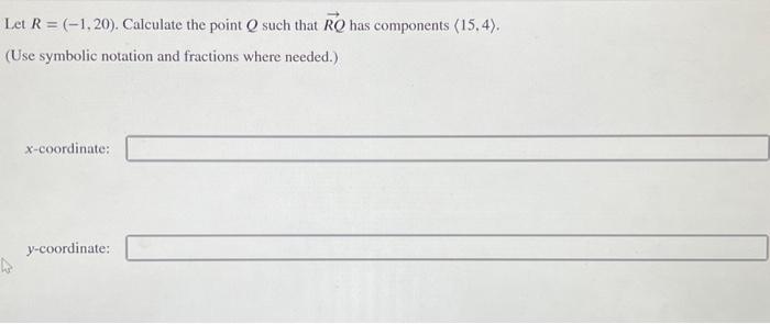 Solved Let R=(−1,20). Calculate the point Q such that RQ has | Chegg.com