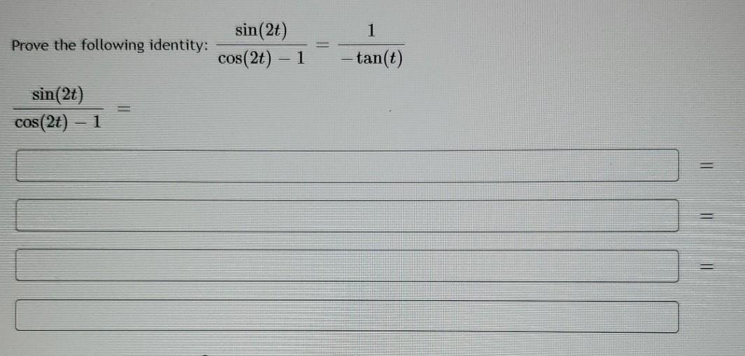 Solved 1 Prove the following identity: sin(2t) cos(2t) 1 - | Chegg.com
