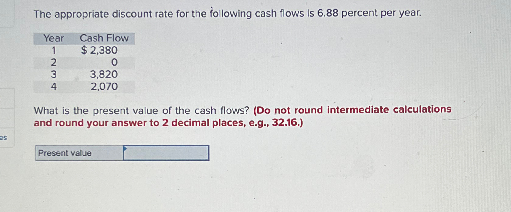 Solved The appropriate discount rate for the following cash | Chegg.com