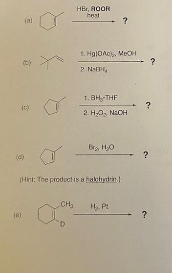 Solved (a) HBr, ROOR heat ? (b) (c) (d) Br2,H2O ? (Hint: | Chegg.com