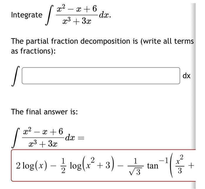 Solved Integrate ∫x3+3xx2−x+6dx. The partial fraction | Chegg.com