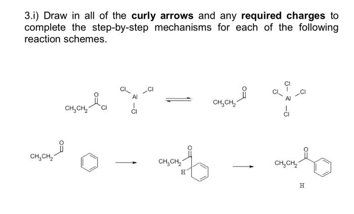 Solved 3.i) Draw in all of the curly arrows and any required | Chegg.com