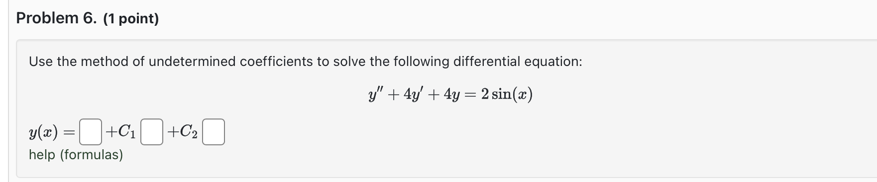 Solved Problem 6. (1 ﻿point)Use the method of undetermined | Chegg.com
